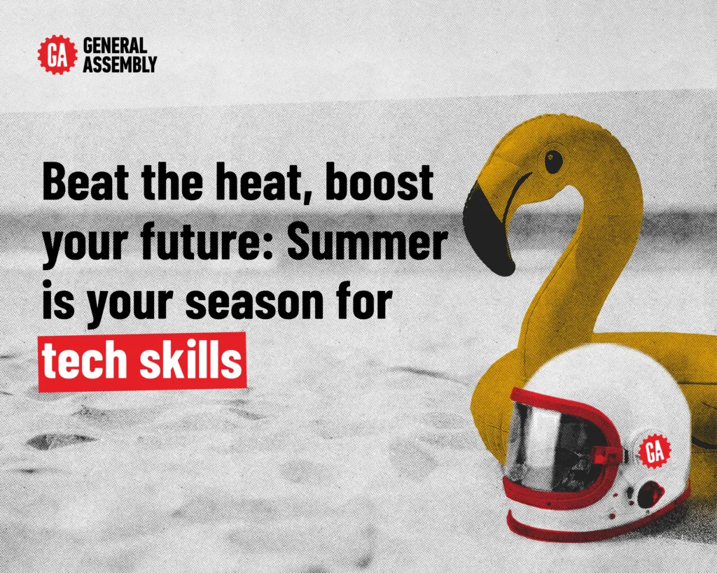 Beat the heat, boost your future: Summer is your season for tech skills - General Assembly